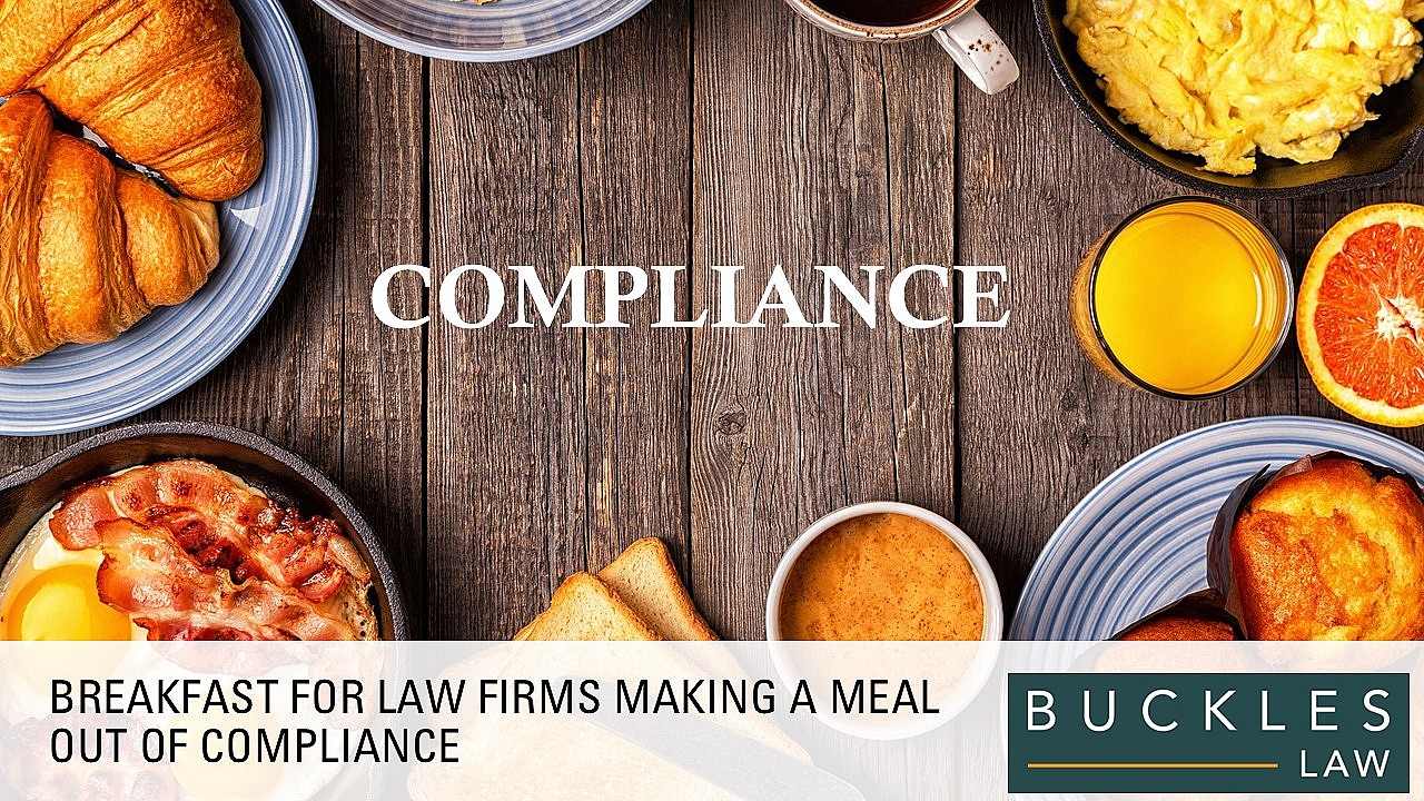 Breakfast for law firms making a meal out of compliance - Buckles Law ...
